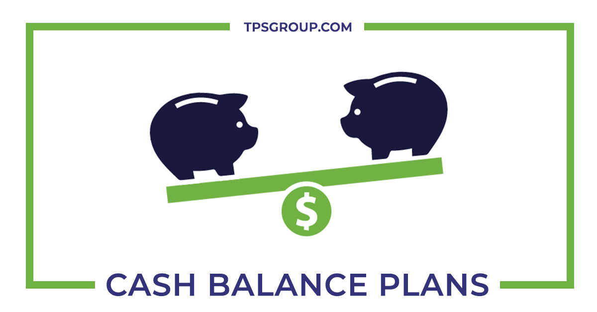 How does a Cash Balance Plan work? | TPS Group